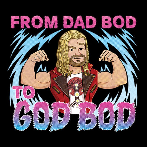 FROM DAD BOD TO GOD BOD - MARVEL OFFICIAL T-SHIRT - www ...